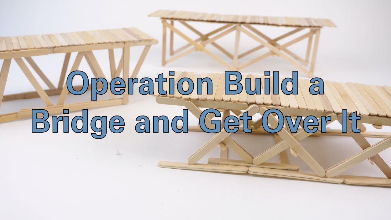 Operation Build a Bridge and Get Over It