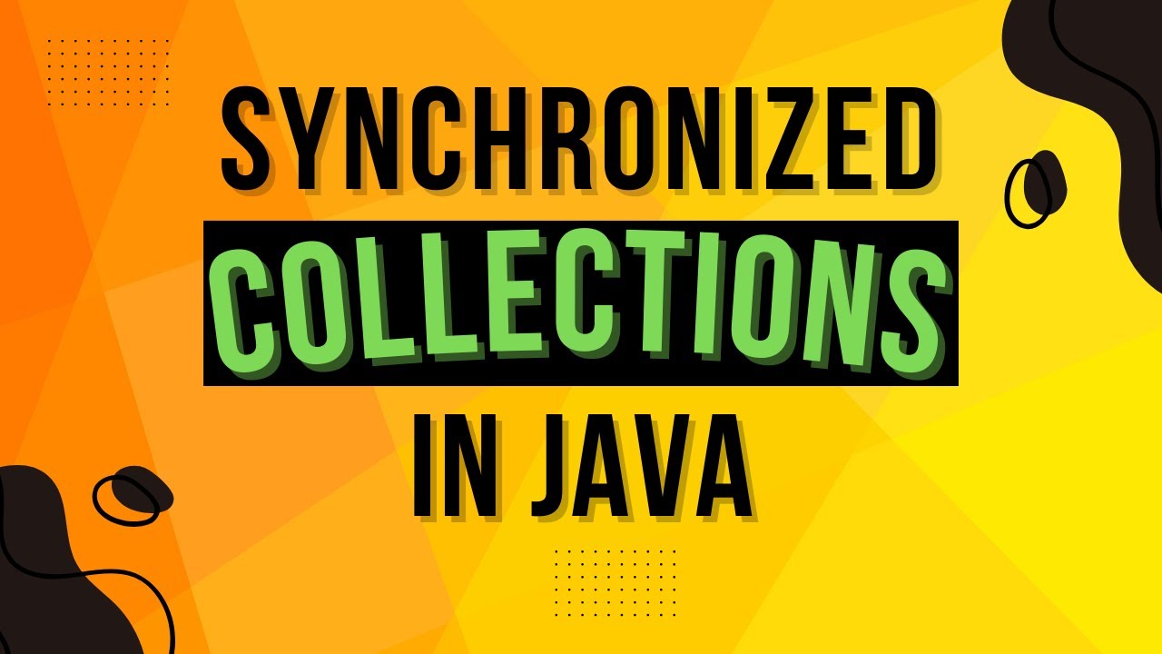 What Are Synchronized Collections In Java? | Complete Multithreading Tutorial Series Ep 17