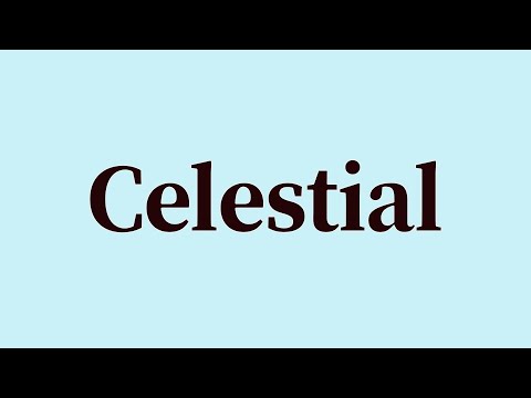 Celestial Pronunciation and Meaning