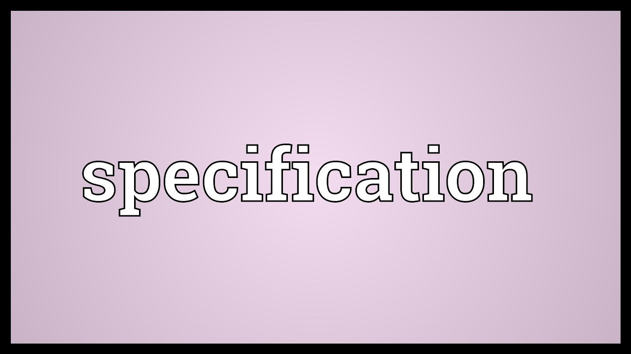 Specification Meaning