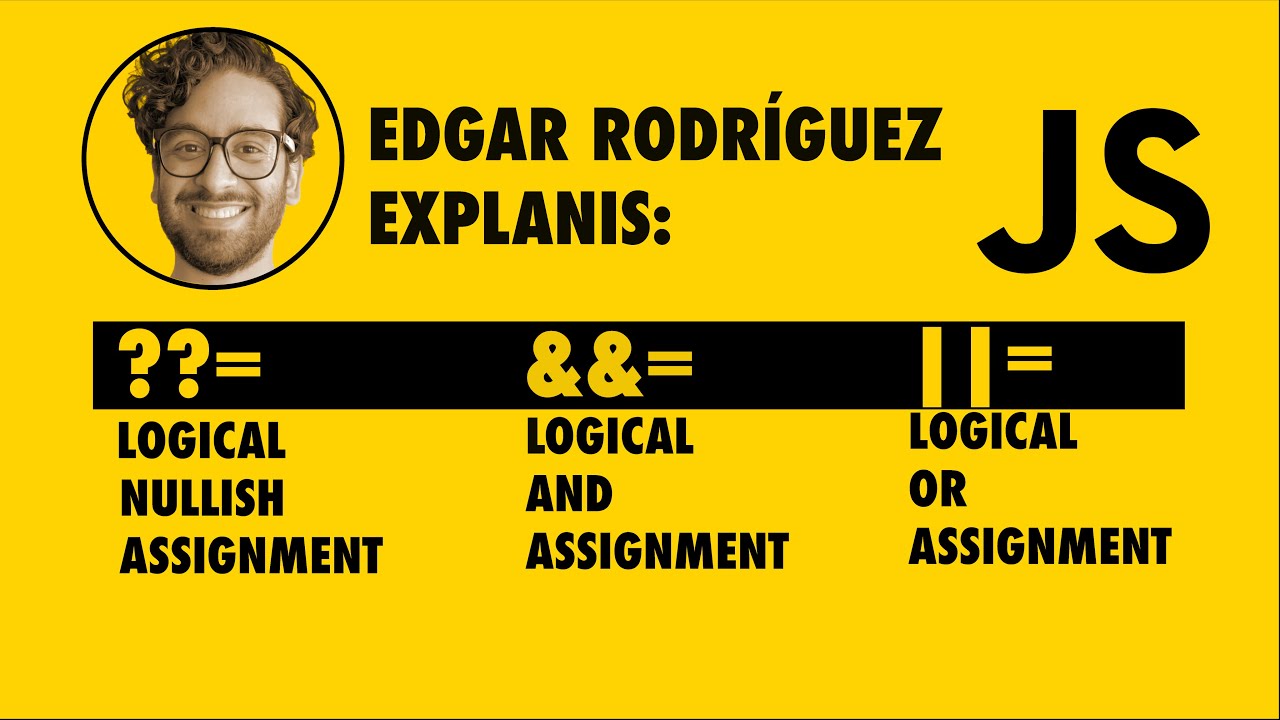 Explaining the 3 New JavaScript Logical Assignment Operators (??=, &&=,  ||=)