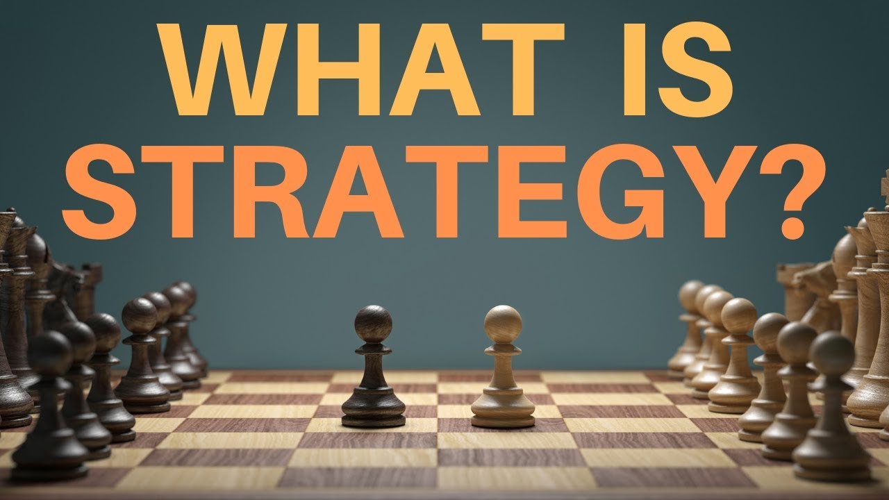 What is Strategy? Pt 1: Define Strategy