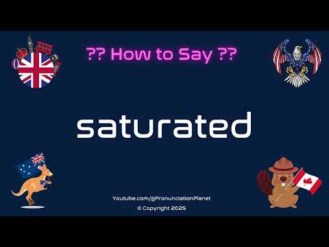 💧🌈 How to Pronounce saturated? (CORRECTLY) | Pronunciation Planet