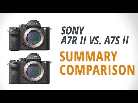 Summary Comparison | Sony a7R II vs. a7S II - Part 3