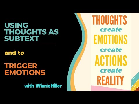 Acting Lessons: THOUGHTS CREATE EMOTIONS (using subtext to trigger feelings & meanings)Winnie Hiller