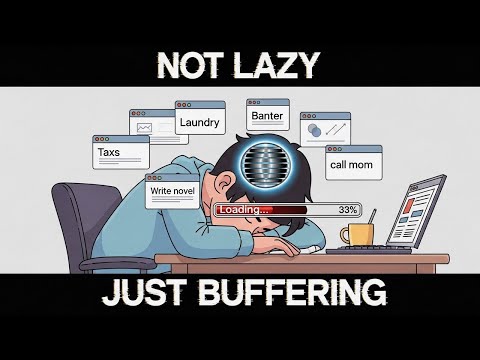 I'm Not Lazy — I'm Buffering: When Your Brain Has Low RAM and No WiFi