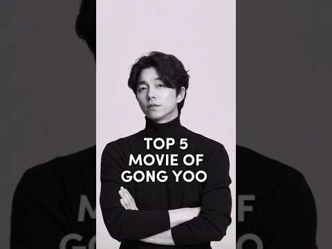 TOP 5 MOVIE OF GONG YOO (2024 UPDATED) ||GONG YOO DRAMA LIST #gongyoo #shorts #traintobusan