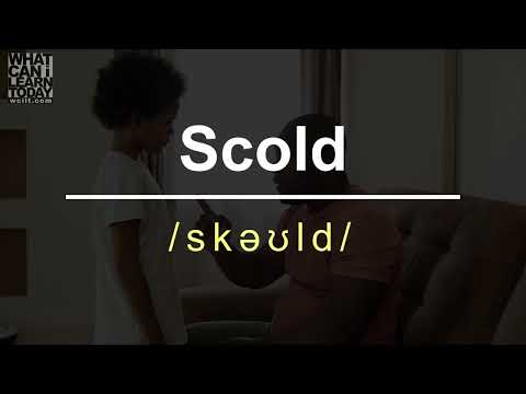 How to pronounce the word "Scold"
