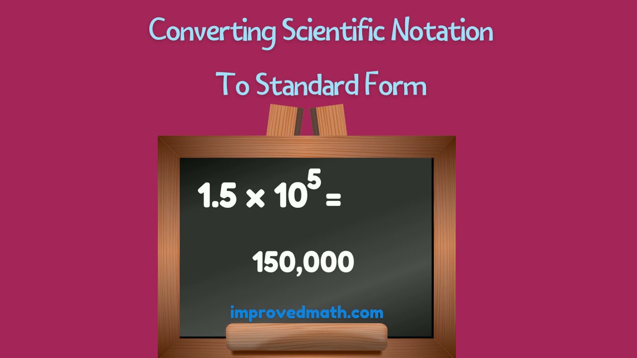 Scientific Notation To Standard Form | Math Help Videos | Math Resources | Teach Math | Learn Math