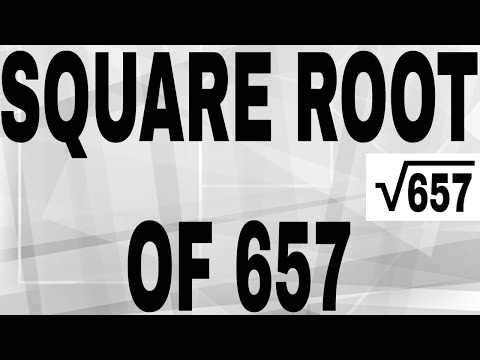 SQUARE ROOT OF 657