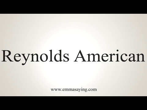 How to Pronounce Reynolds American