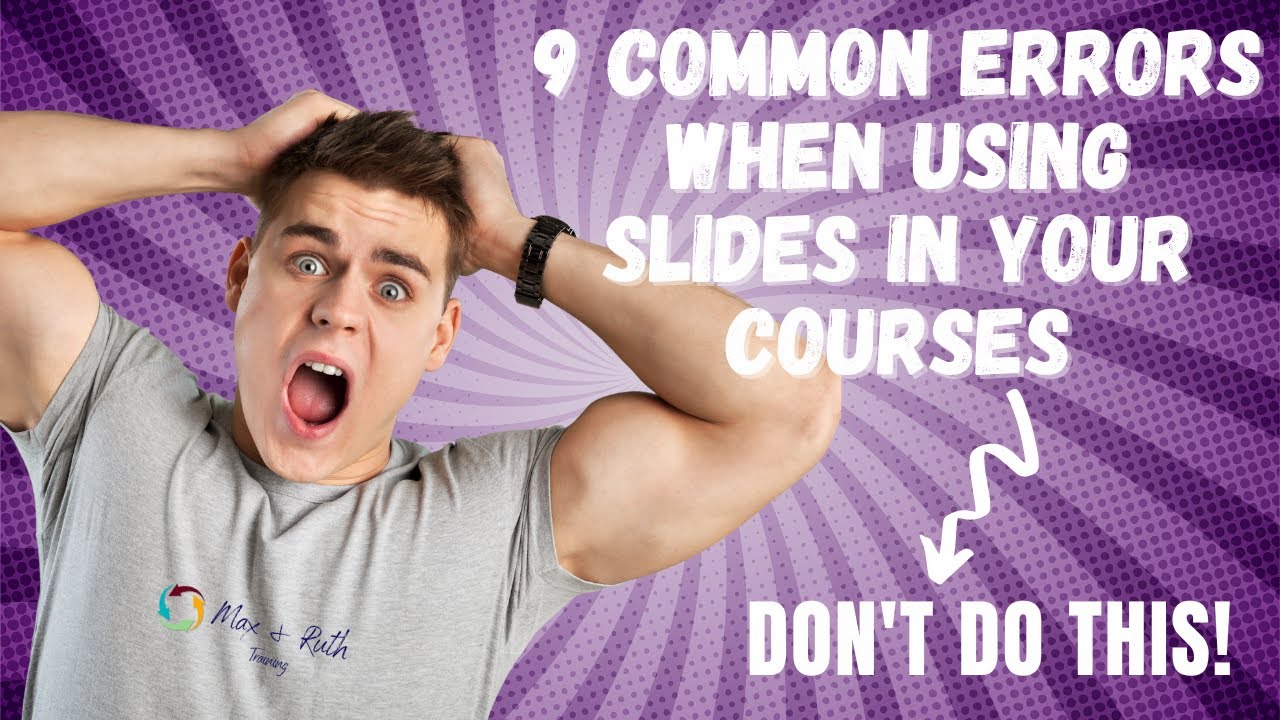 9 Common Errors When Using Slides In Your Courses