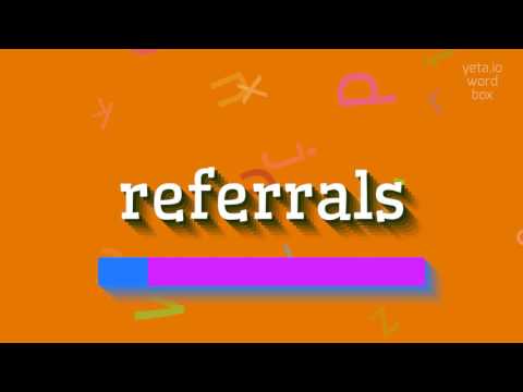 HOW TO SAY REFERRALS? #referrals