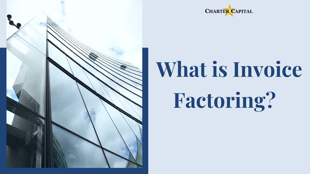 What Is Invoice Factoring? | Charter Capital