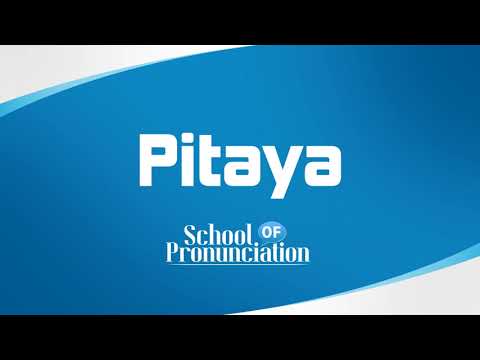 Learn How To Pronounce Pitaya