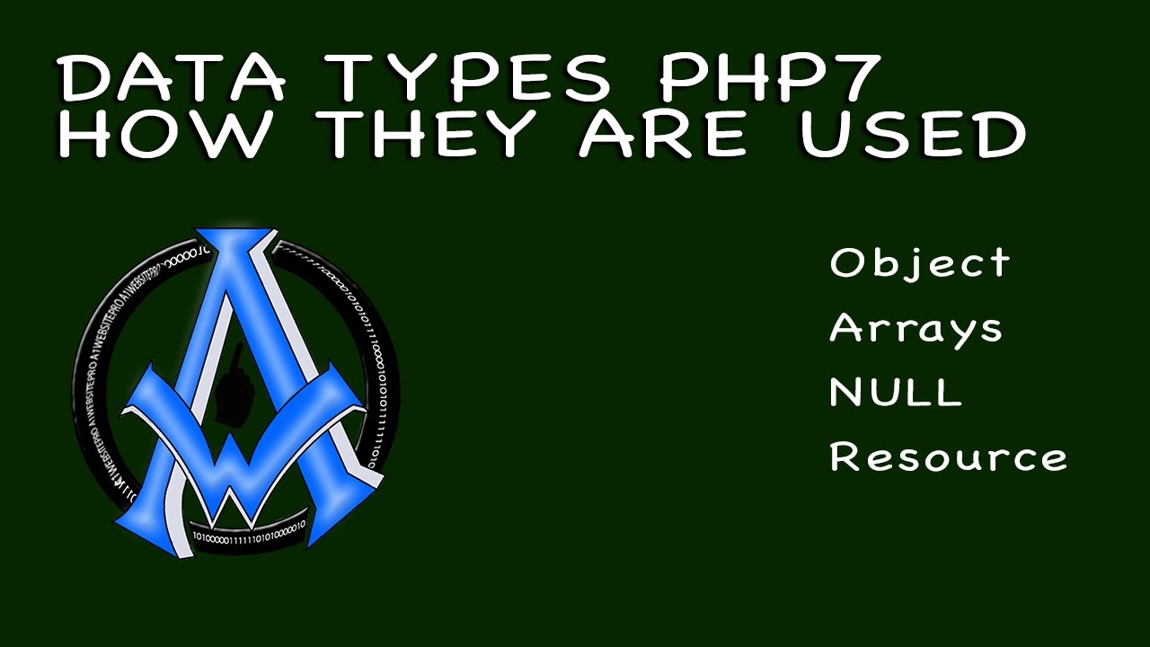 DATA TYPES IN PHP 7 OBJECTS ARRAYS NULL RESOURCES