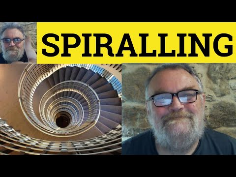 🔵 Spiral Meaning - Spiralling Definition - Spiral Upwards Examples - Spiralling out of Control