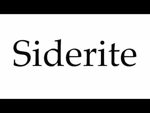 How to Pronounce Siderite
