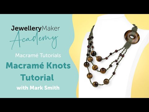 Master All 5 Macramé Knots in One Project | JewelleryMaker Academy Tutorial