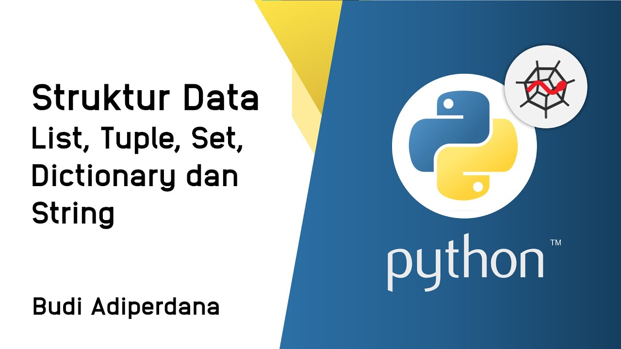 Python : 07 Struktur Data (List, Tuple, Set, Dictionary dan String)
