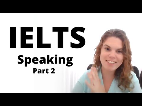 IELTS Speaking Part 2 - How to Get a High Score