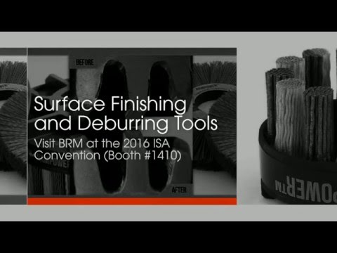 ISA Convention 2016 – Surface Finishing and Deburring Tools Booth #1410