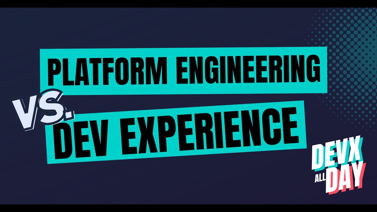 Platform Engineering vs. Dev Experience Explained