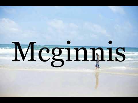 How To Pronounce Mcginnis🌈🌈🌈🌈🌈🌈Pronunciation Of Mcginnis