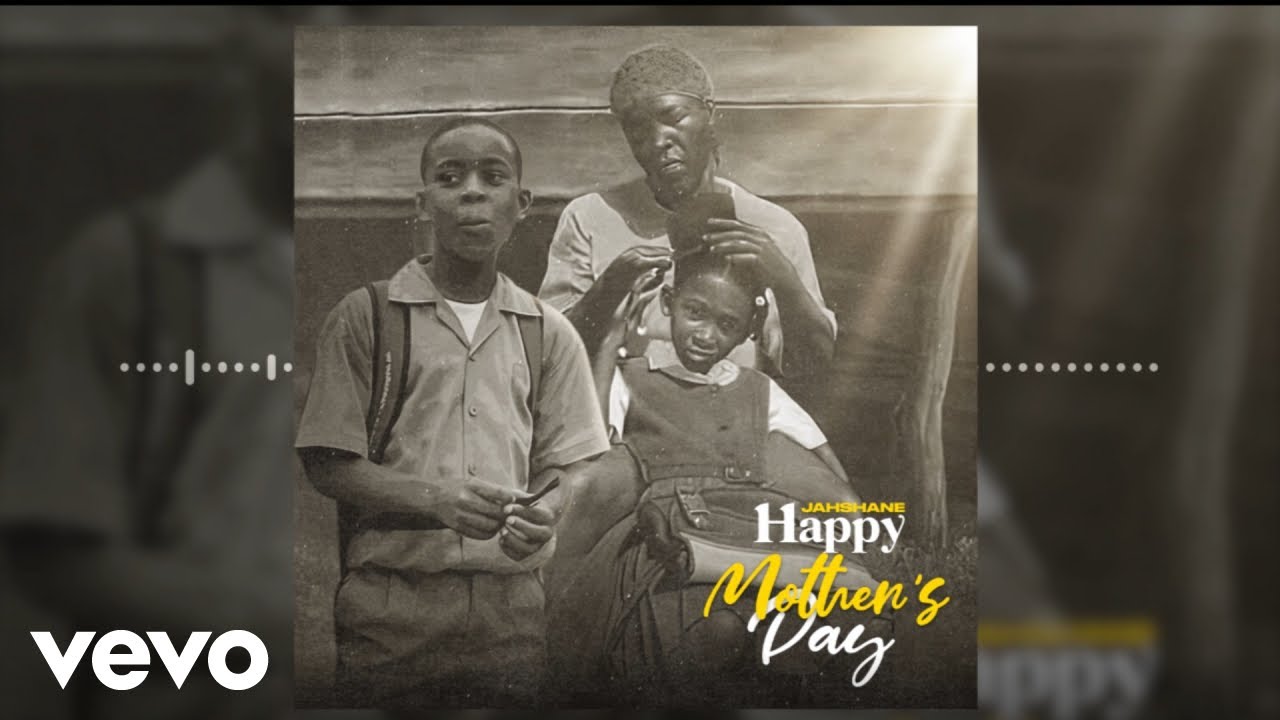 JAHSHANE - Happy Mothers Day (Official Audio)