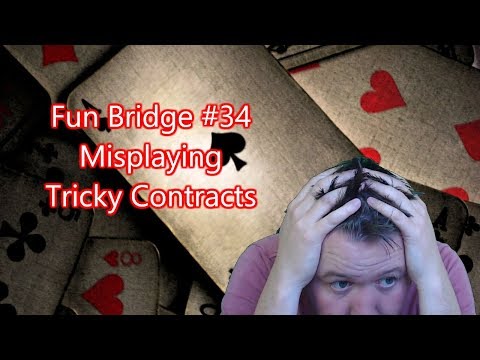 Misplaying Tricky Contracts - Fun Bridge #34 - Let's Play Bridge