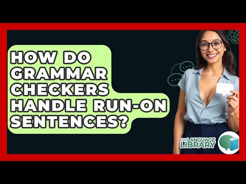 How Do Grammar Checkers Handle Run-on Sentences? - The Language Library
