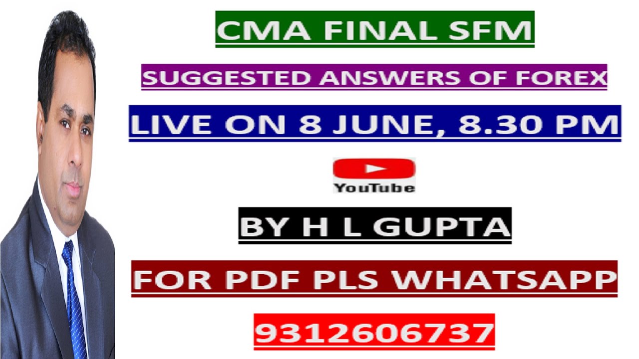 CMA FINAL SFM FOREX SUGGESTED ANSWERS 2  BY H L GUPTA  WHATS APP FOR PDF  MO ; 9312606737