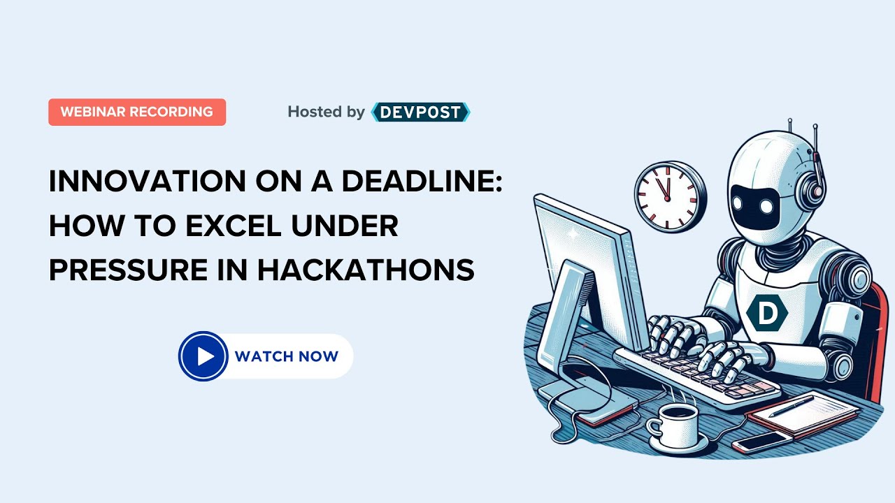 Innovation on a Deadline: How to Excel Under Pressure in Hackathons [Webinar]