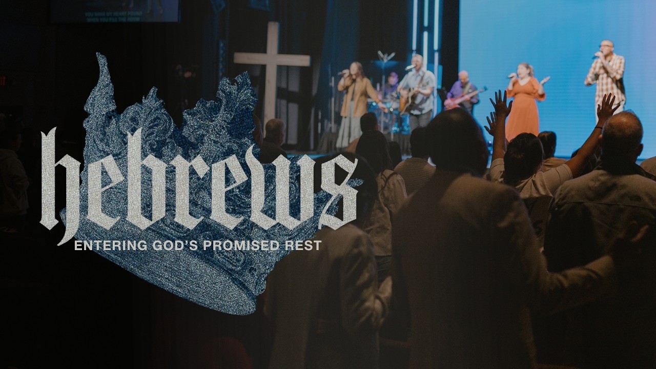 Hebrews | Entering God’s Promised Rest | FULL SERVICE