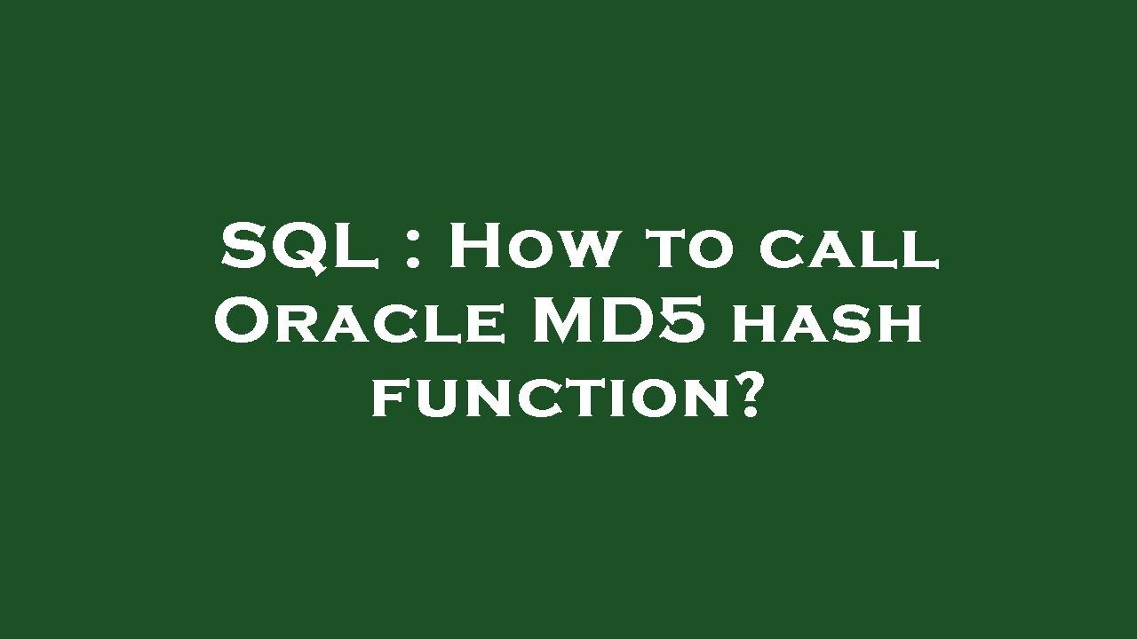 SQL : How to call Oracle MD5 hash function?