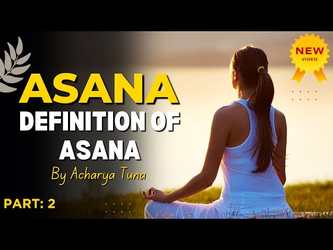 Asana Part-2 Definition of Asana | A Comprehensive Definition of Asana for Yogis | Asana in English