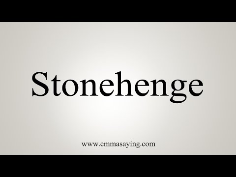 How To Say Stonehenge