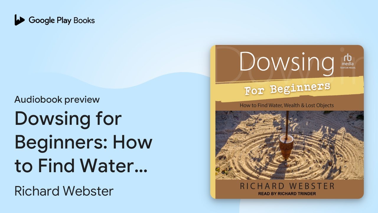 Dowsing for Beginners: How to Find Water,… by Richard Webster · Audiobook preview