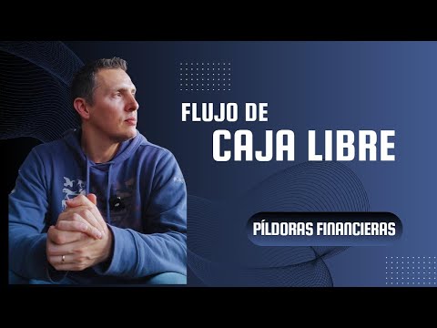Píldoras financieras: El flujo de caja libre o "Free Cash Flow"