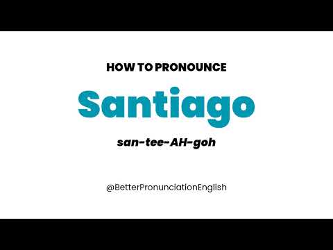 How to Pronounce 'Santiago'