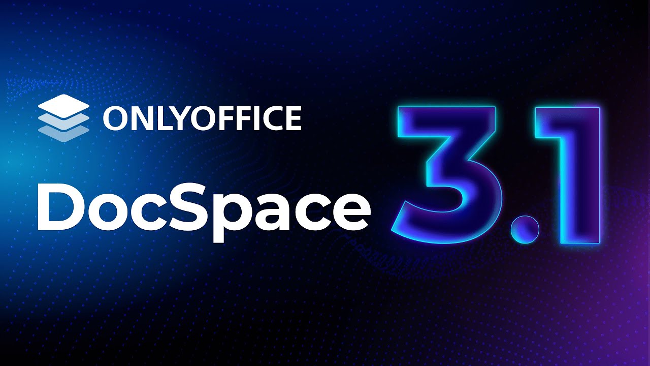 Introducing ONLYOFFICE DocSpace 3.1