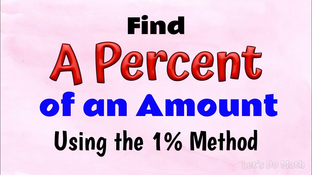 Find a Percent of an Amount Using the 1% method