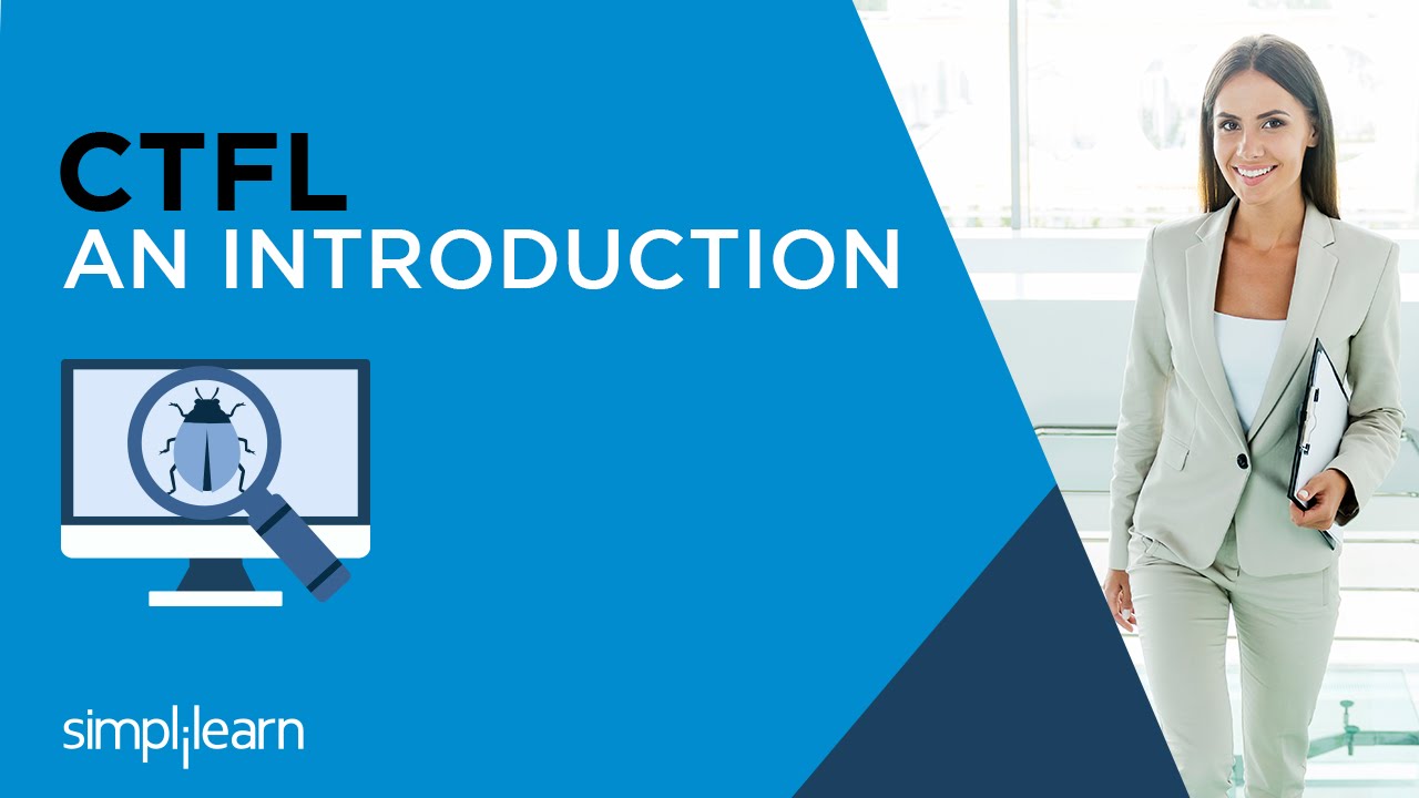 Introduction To CTFL Training Course| Certified Tester Foundation Level | Simplilearn