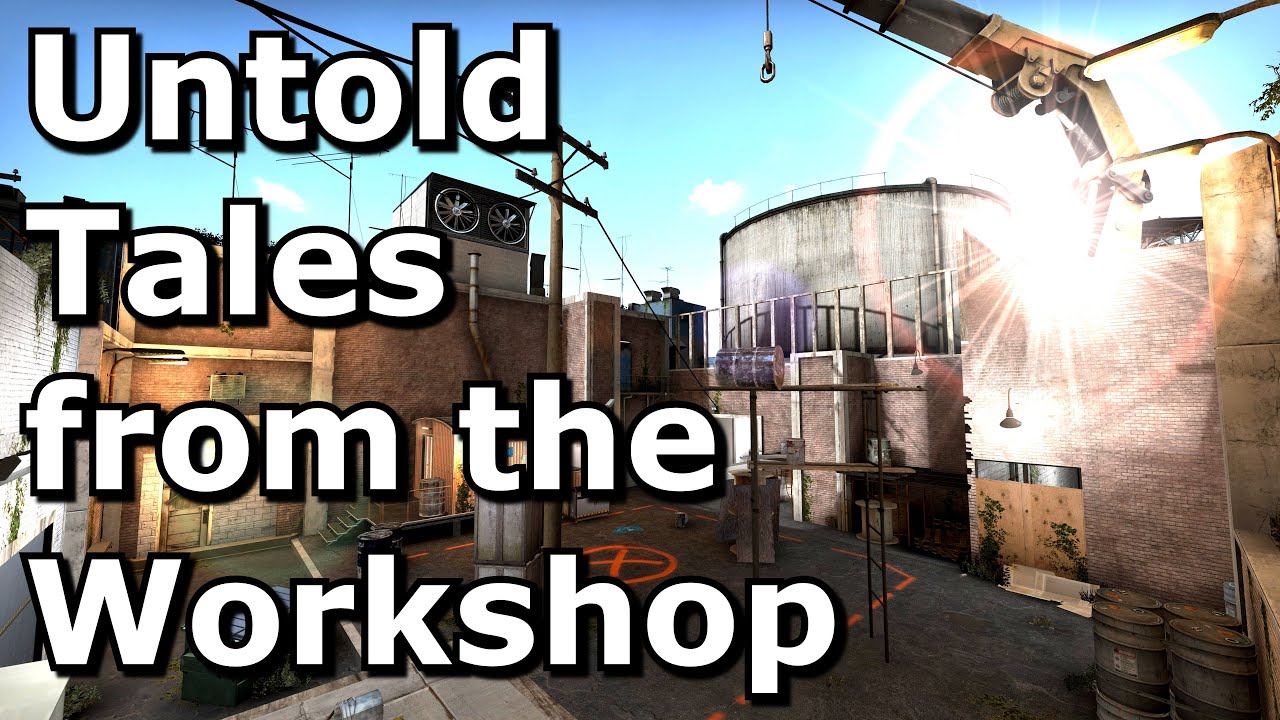 Untold Tales from the Workshop