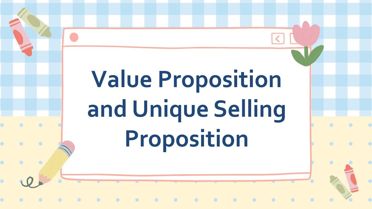 Value Proposition and Unique Selling Proposition | Entrepreneurship