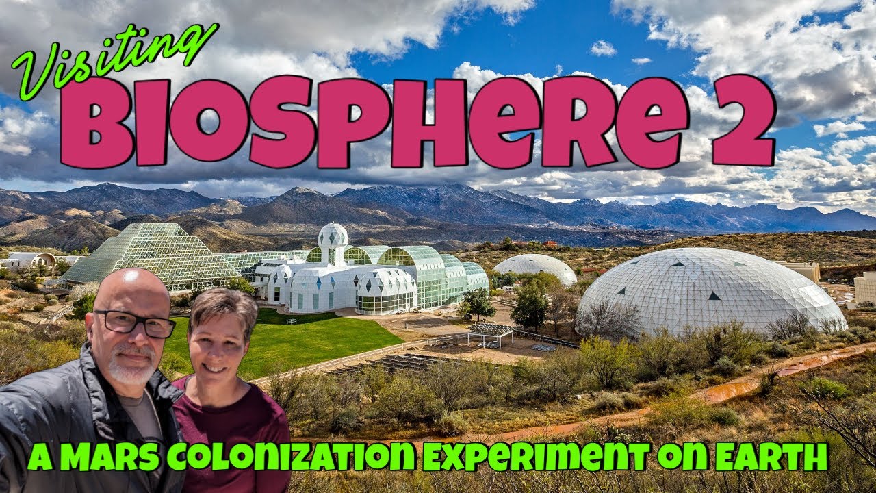 Explore Biosphere 2: A Mars Colonization Experiment on Earth | Tucson, Arizona