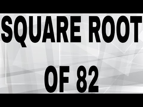 SQUARE ROOT OF 82