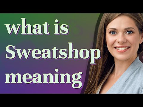 Sweatshop | meaning of Sweatshop