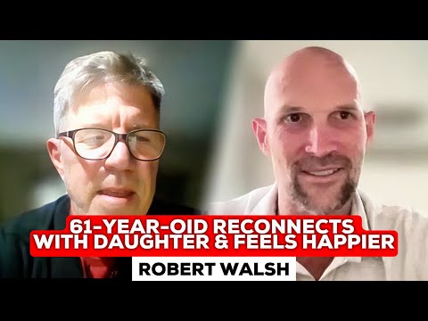 61-Year-OId Reconnects With Daughter & Feels Happier - Robert Walsh