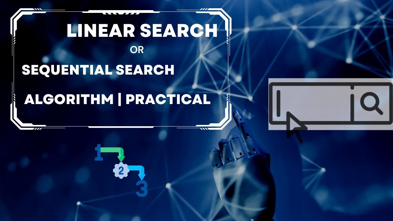 Linear Search Algorithm || Sequential Search Algorithm Practical (Demonstration)